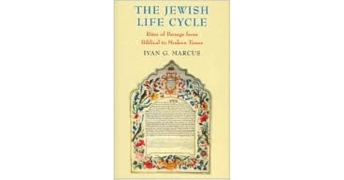 The Jewish Life Cycle: Rites of Passage from Biblical to Modern Times ...