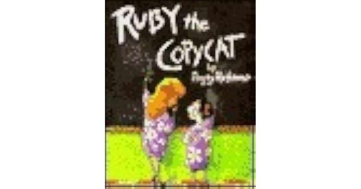 Ruby the Copycat by Peggy Rathmann