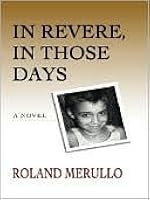 In Revere, In Those Days by Roland Merullo