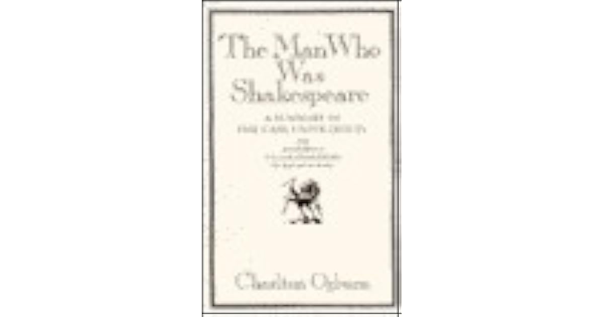 The Man Who Was Shakespeare: A Summary of the Case Unfolded in the ...