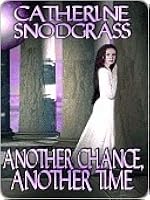 Another Chance, Another Time by Catherine Snodgrass