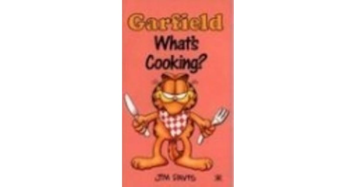 Garfield: What's Cooking? by Jim Davis