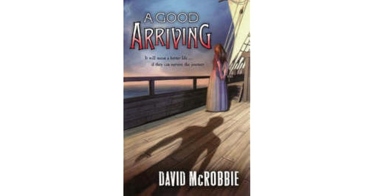 A Good Arriving by David McRobbie