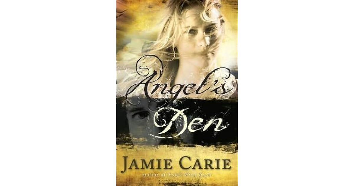 Angel's Den by Jamie Carie