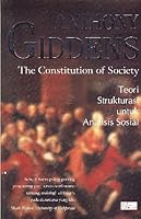 The Constitution of Society: Outline of the Theory of Structuration by ...