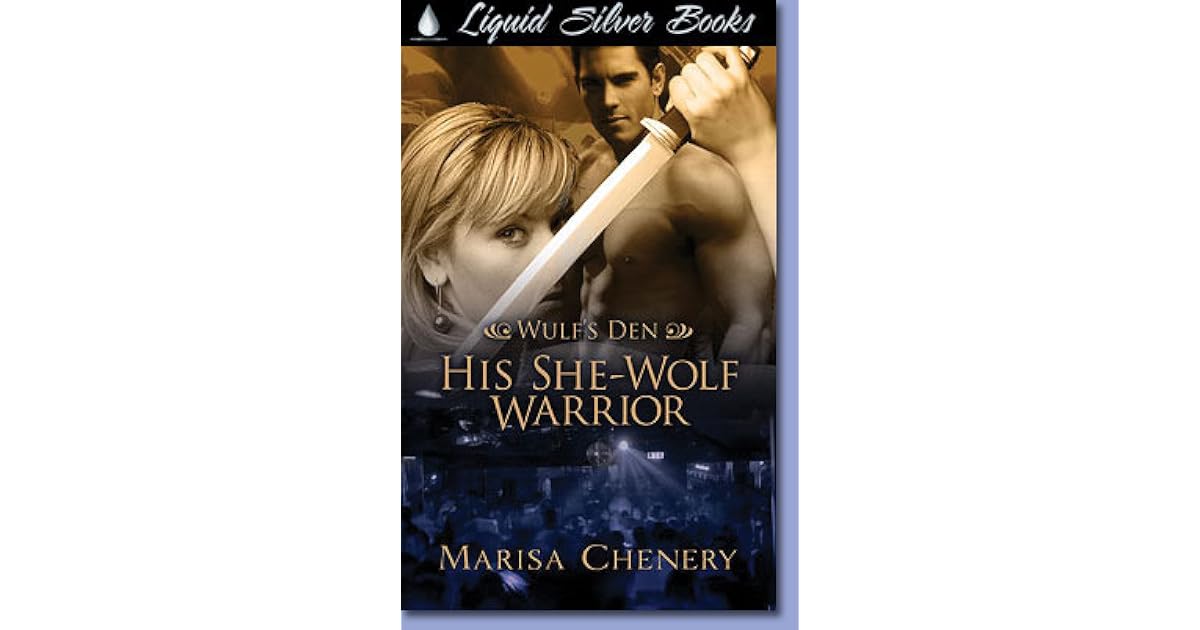 His She-Wolf Warrior (Wulf's Den, #5) by Marisa Chenery