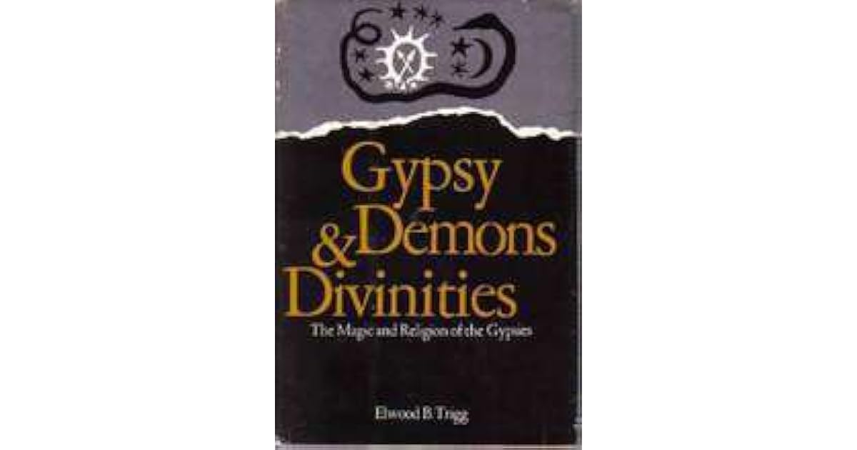 Gypsy Demons and Divinities: The Magic and Religion of the Gypsies by ...