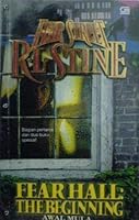 Fear Hall: The Beginning by R.L. Stine