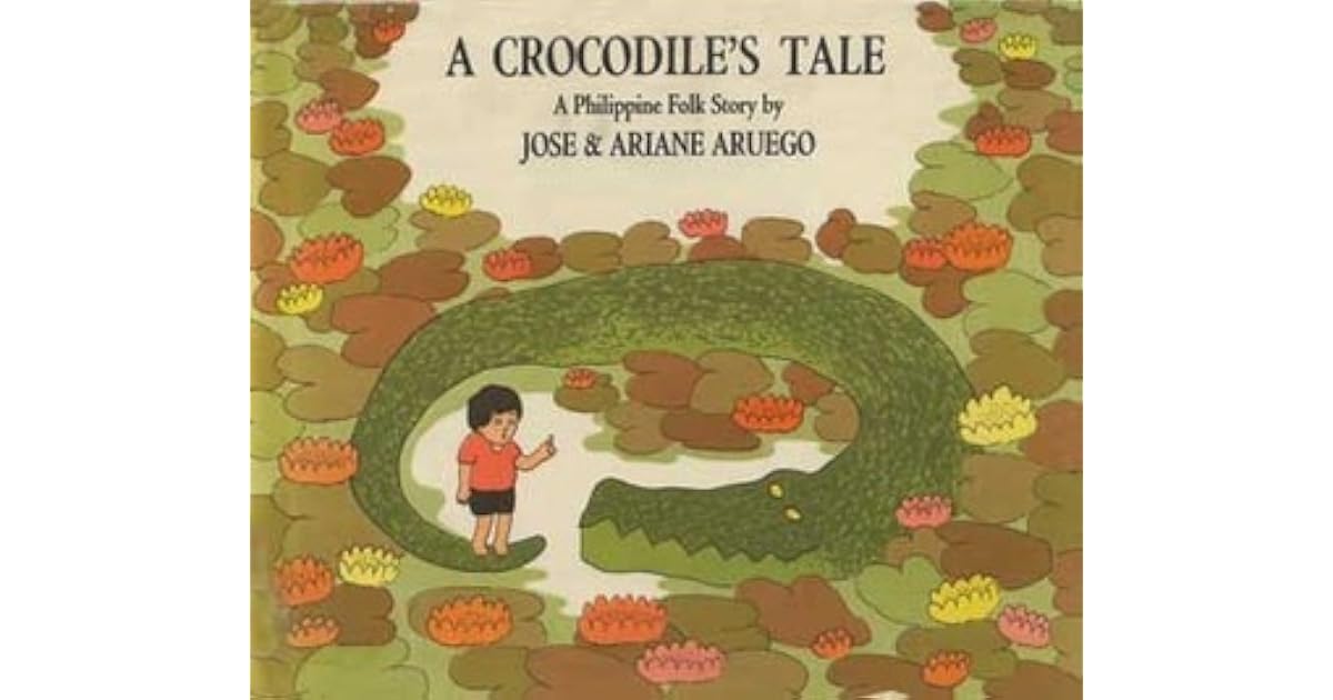 A Crocodile's Tale: A Philippine Folk Story by José Aruego