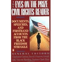 The Eyes on the Prize Civil Rights Reader: Documents, Speeches, and ...