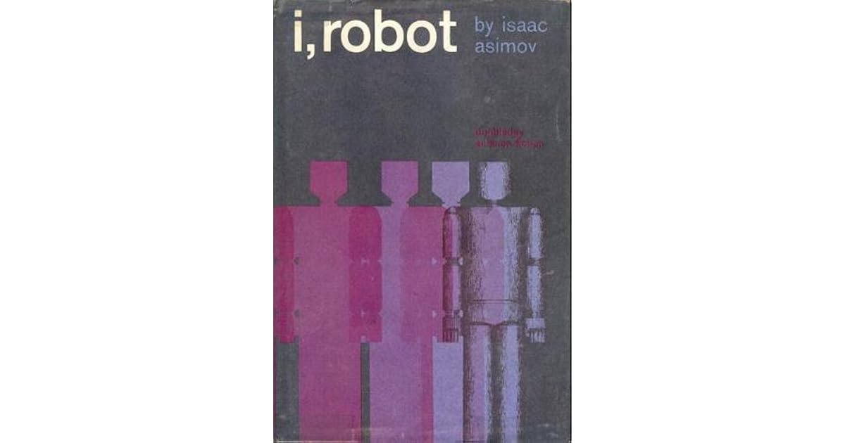 I, Robot by Isaac Asimov