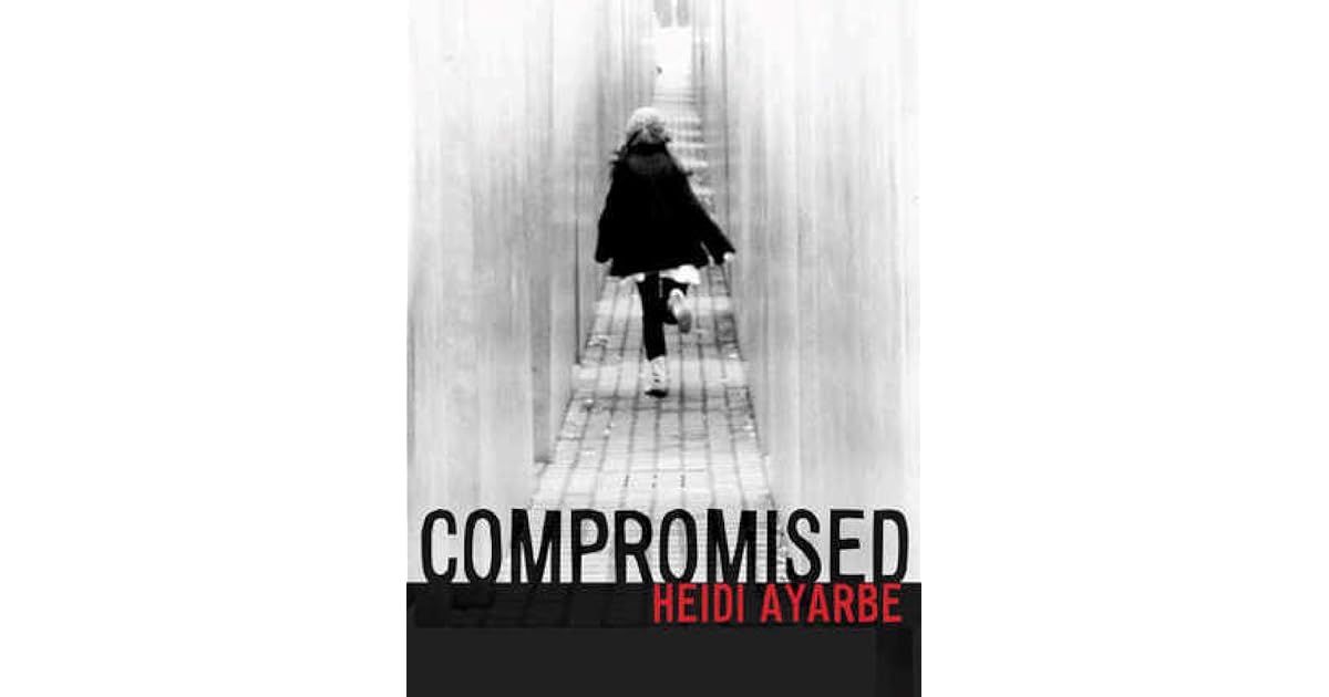 Compromised by Heidi Ayarbe