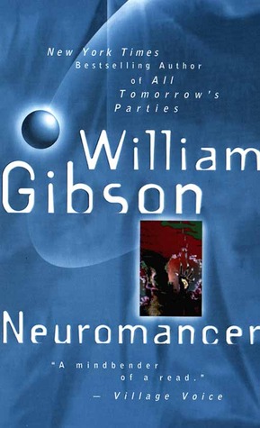Neuromancer (Sprawl Trilogy, #1) by William Gibson