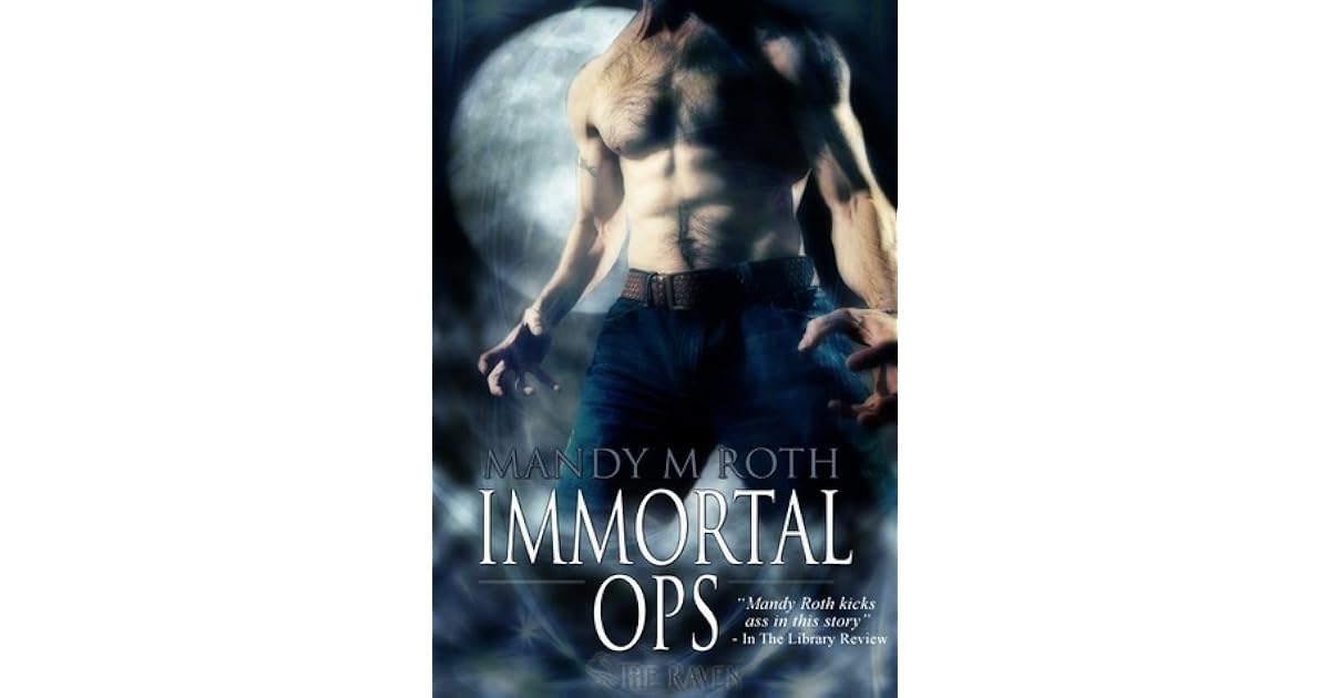 Immortal Ops (Immortal Ops, #1) by Mandy M. Roth