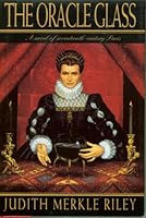 The Oracle Glass by Judith Merkle Riley