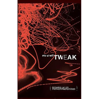 Tweak: Growing Up On Methamphetamines by Nic Sheff — Reviews ...