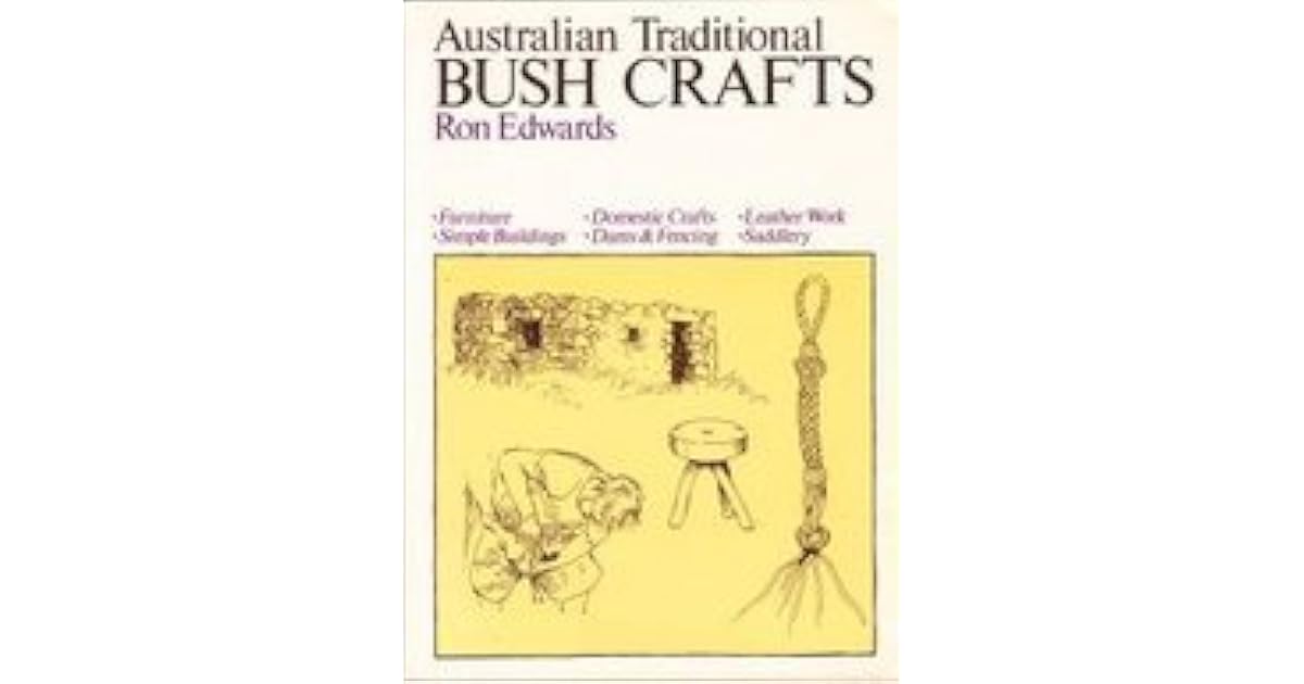 Australian Traditional Bush Crafts by Ron Edwards
