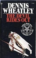 The Devil Rides Out (Black Magic, #1) by Dennis Wheatley