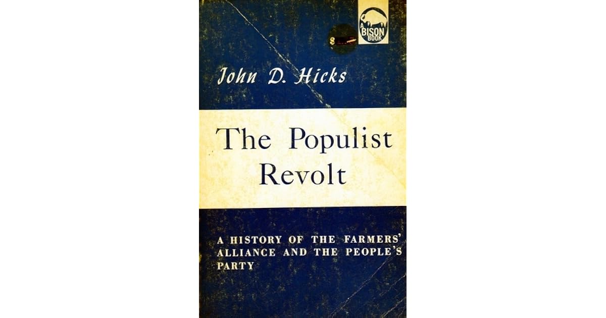 The Populist Revolt: A History of the Farmers' Alliance and the People ...