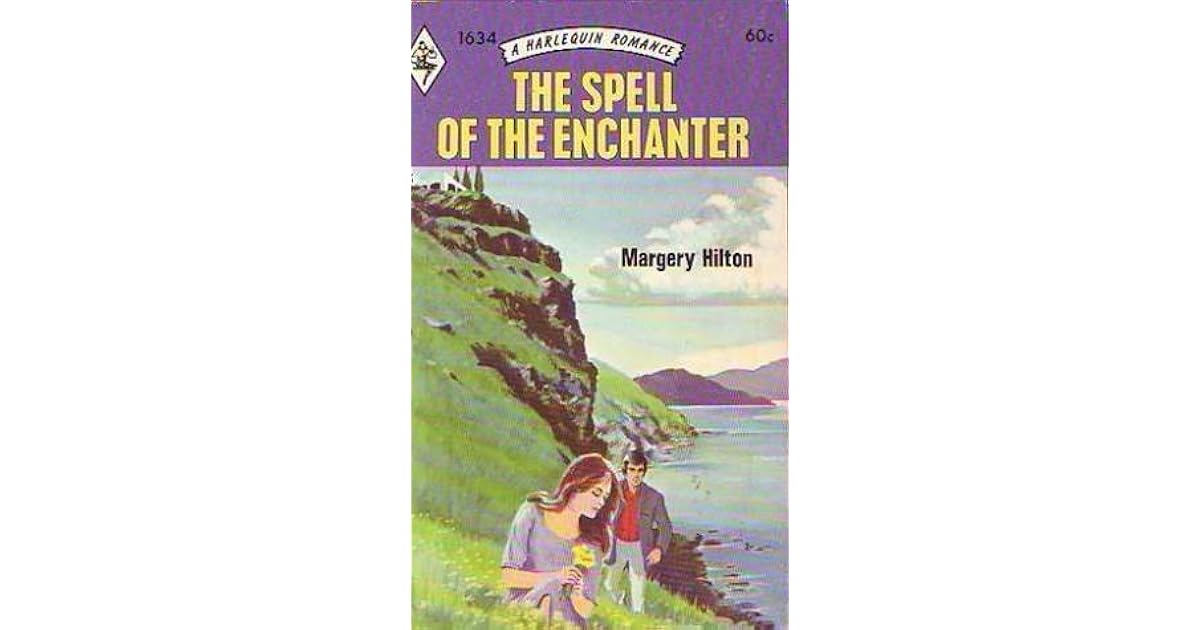 The Spell Of The Enchanter by Margery Hilton