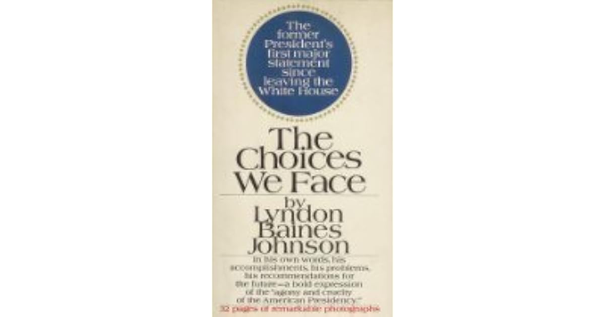 The Choices We Face by Lyndon B. Johnson