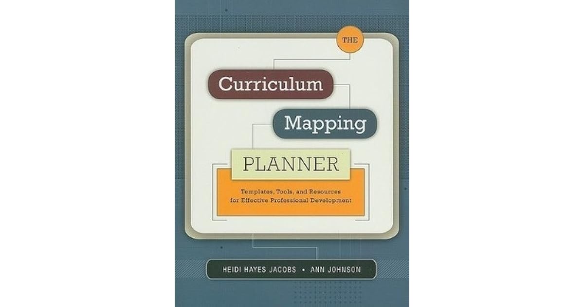 The Curriculum Mapping Planner: Templates, Tools, and Resources for ...