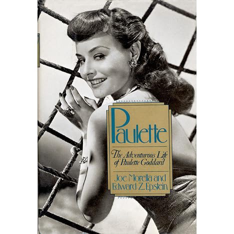 Paulette: The Adventurous Life of Paulette Goddard by Joe Morella ...