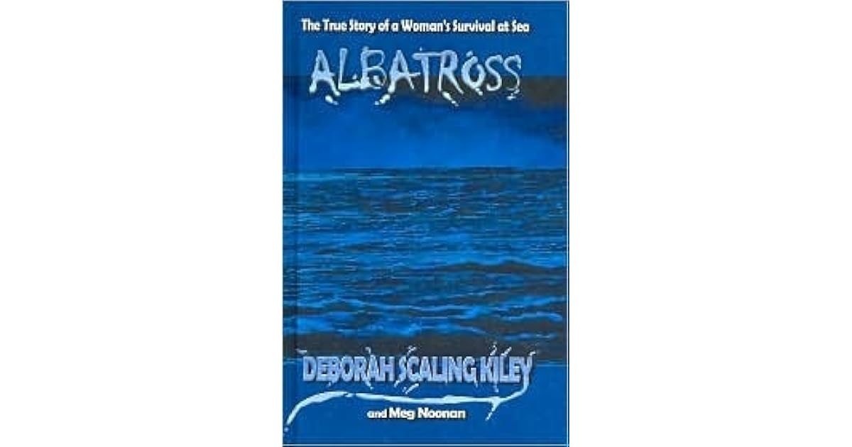 Albatross: The True Story of a Woman's Survival at Sea by Deborah ...