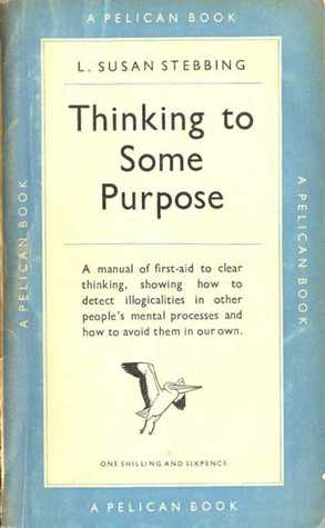 Quote by L. Susan Stebbing: “Thinking is a tiring process; it is much ...