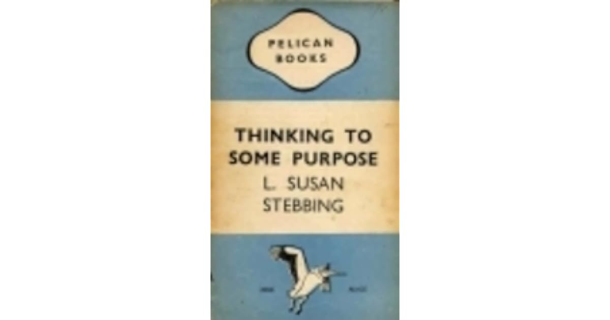 Thinking to some purpose: A manual of first-aid to clear thinking ...