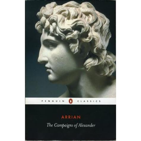 The Campaigns of Alexander by Arrian — Reviews, Discussion, Bookclubs ...