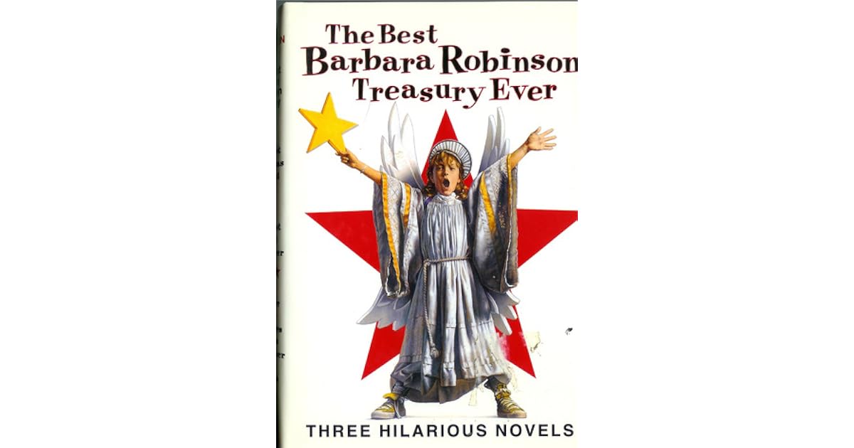 The Best Barbara Robinson Treasury Ever by Barbara Robinson