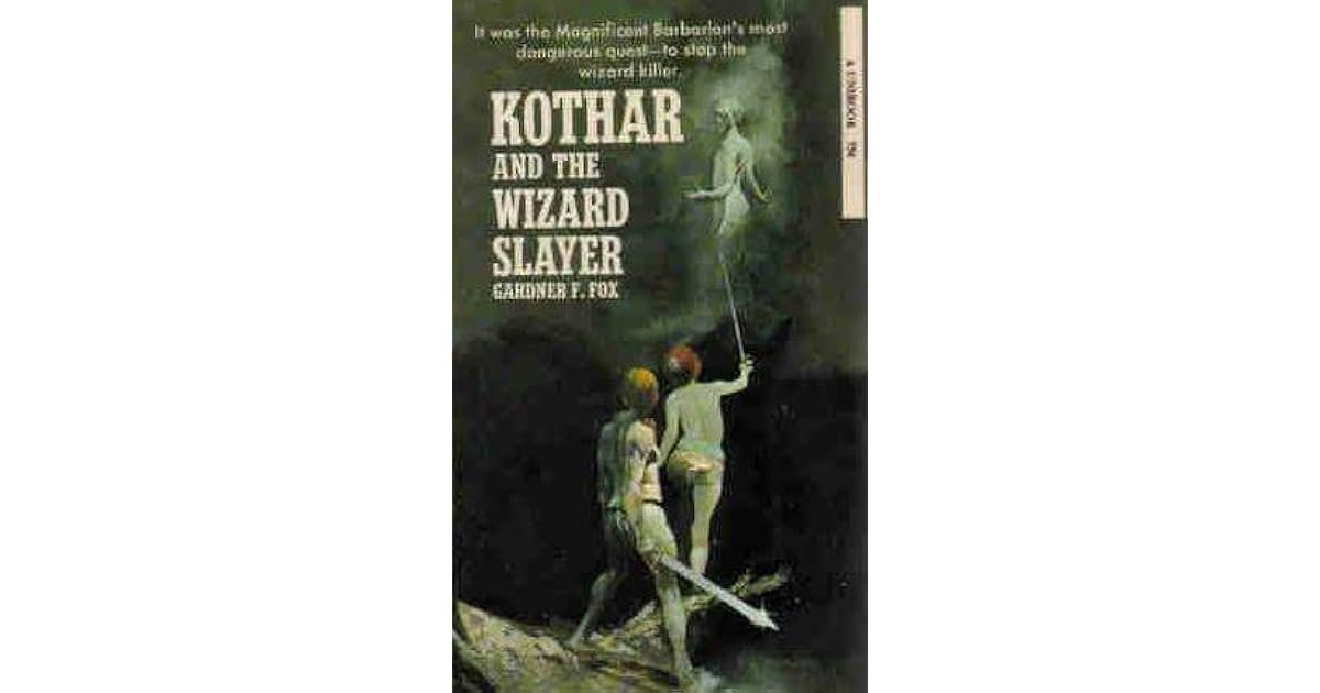 Kothar and the Wizard Slayer (Kothar, #5) by Gardner Francis Fox