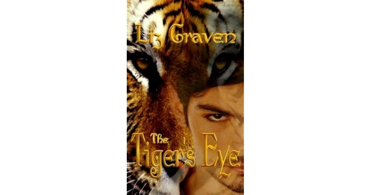 The Tiger's Eye (Tiger, #1) by Liz Craven