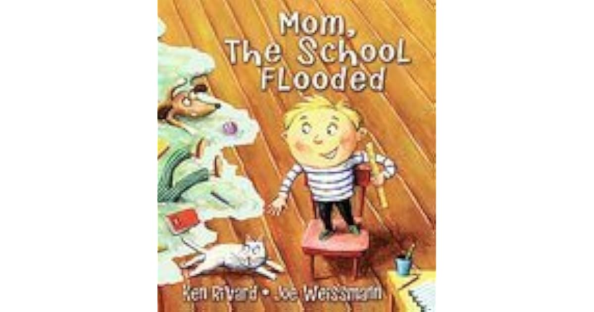 Mom, the School Flooded by Ken Rivard