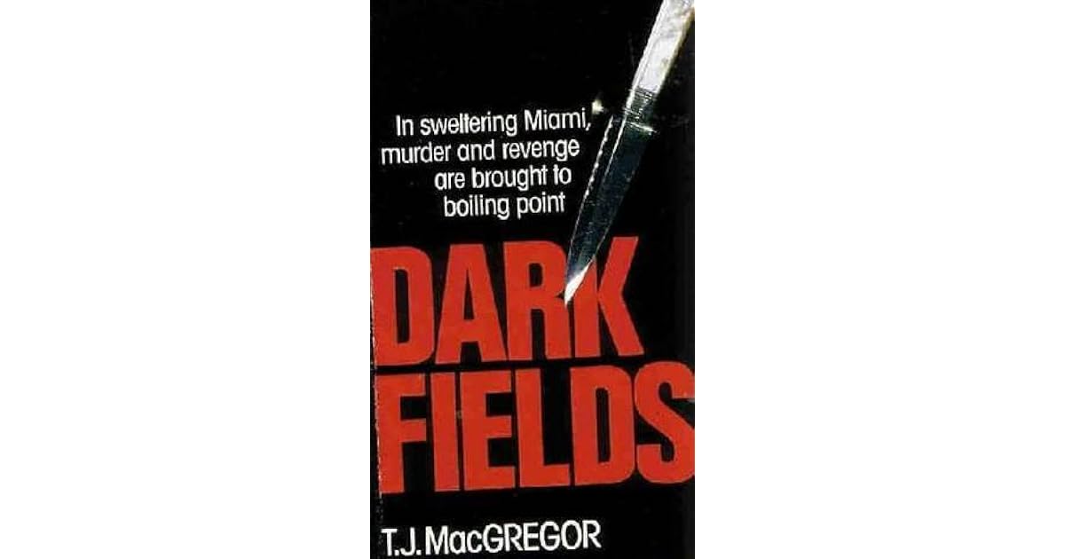 Dark Fields by T.J. MacGregor