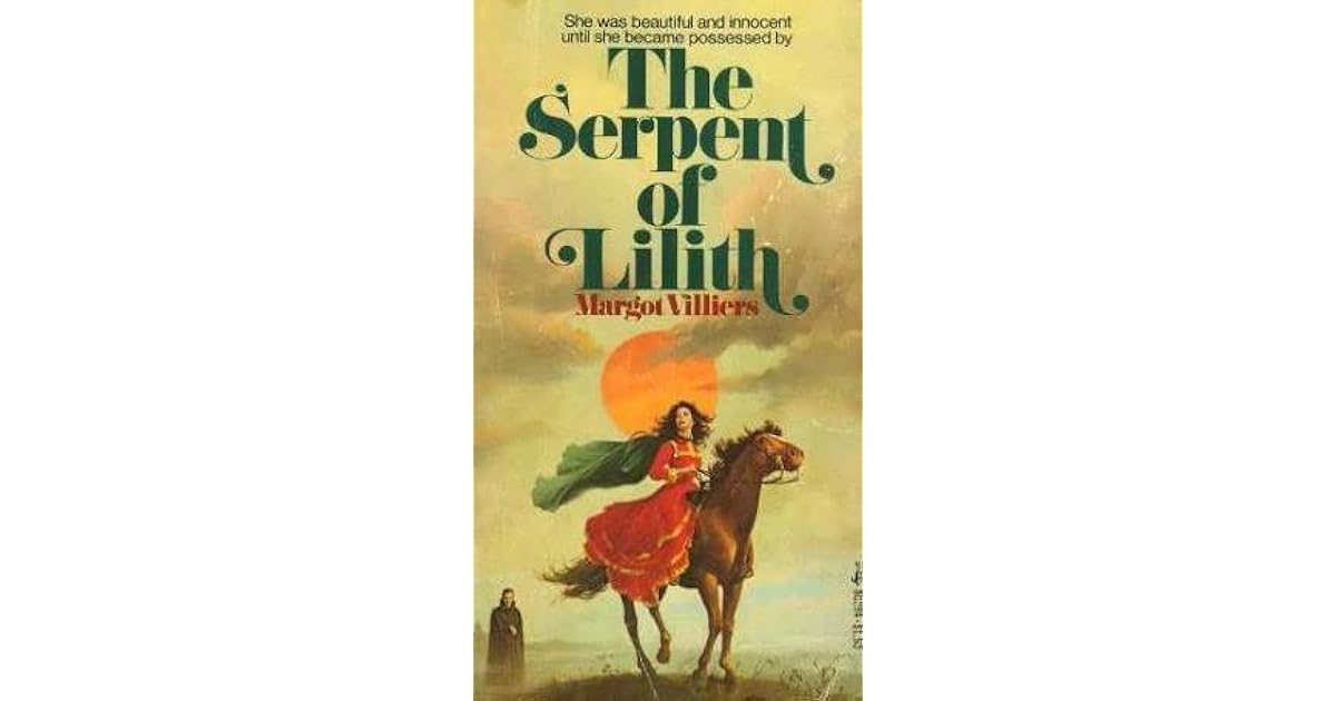 The Serpent Of Lilith by Margot Villiers
