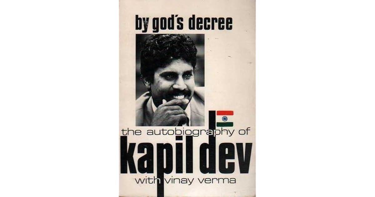 By God's Decree: The Autobiography of Kapil Dev by Kapil Dev