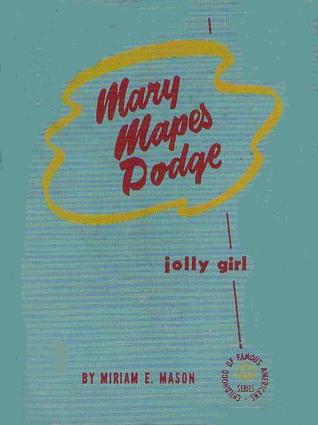 Mary Mapes Dodge by Miriam E. Mason