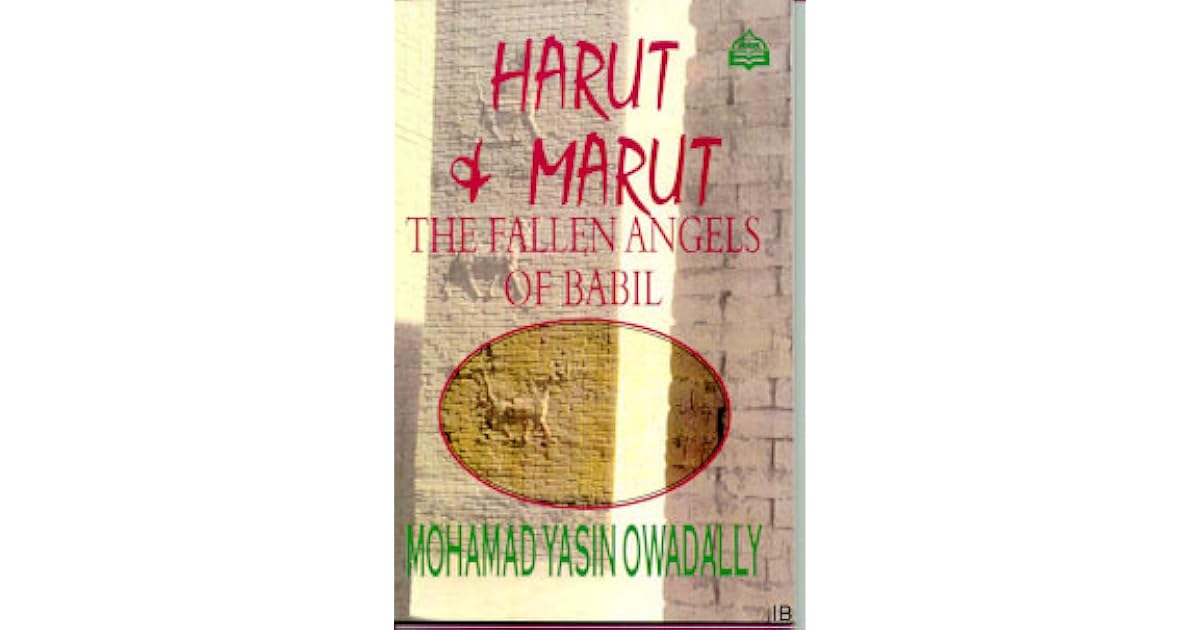 Harut & Marut: the Fallen Angels of Babil by Mohamad Yasin Owadally
