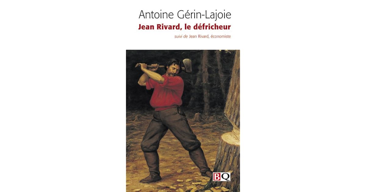 Jean Rivard, le défricheur by Antoine Gérin-Lajoie