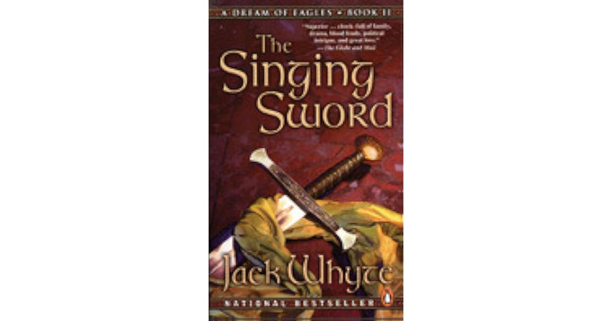 The Singing Sword (A Dream of Eagles, #2) by Jack Whyte