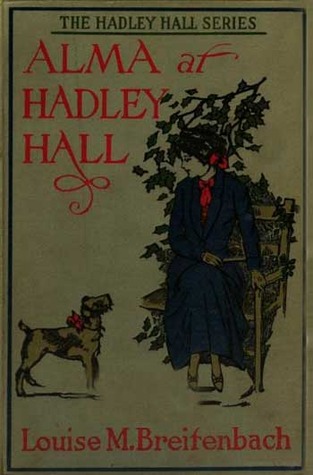 Alma at Hadley Hall by Louise M. Breitenbach