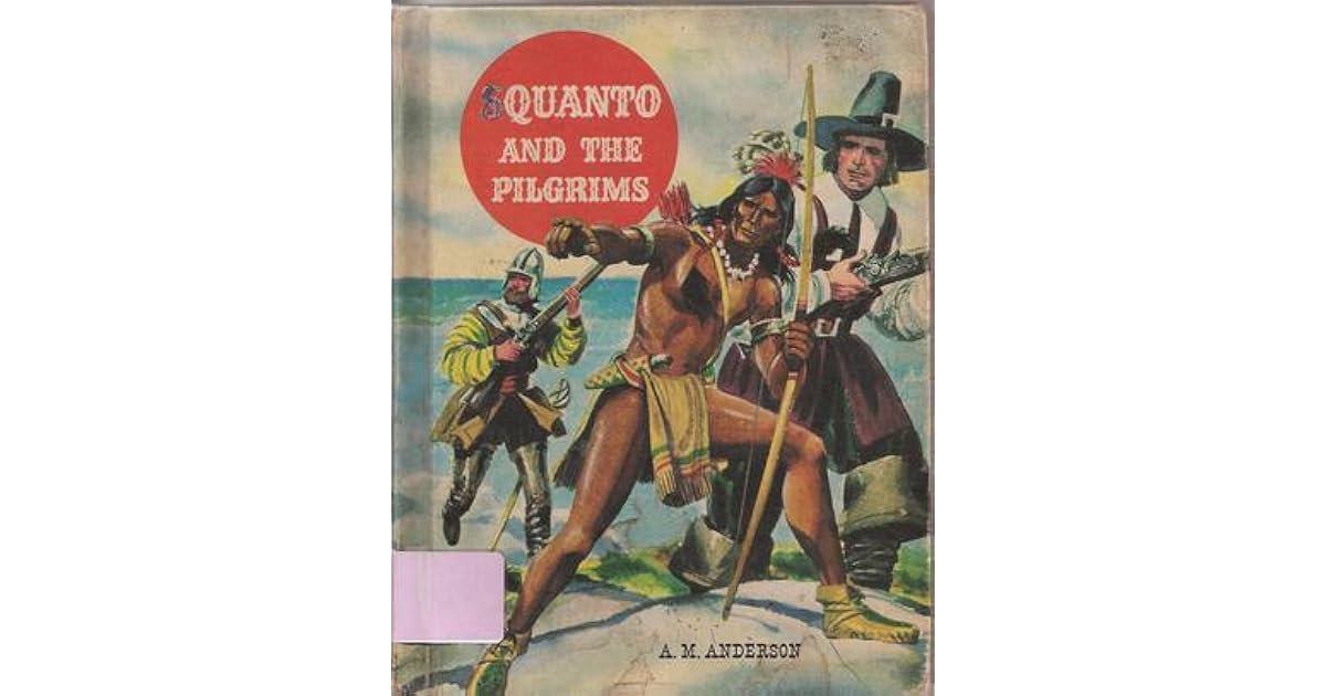 Squanto and the Pilgrims by A.M. Anderson
