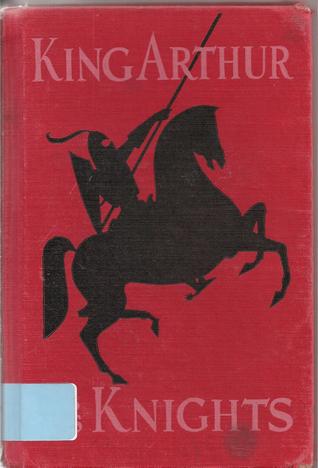 King Arthur and His Knights by William A. Kottmeyer