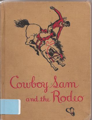 Cowboy Sam and the Rodeo by Edna Walker Chandler