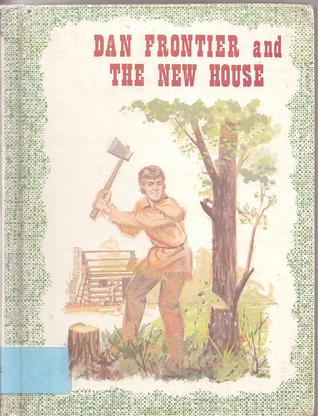 Dan Frontier and the New House by William Hurley