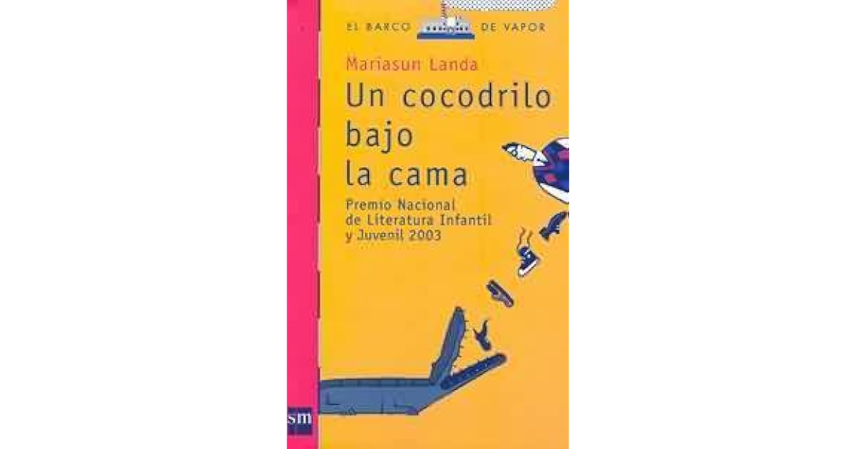 Un cocodrilo bajo la cama by Mariasun Landa