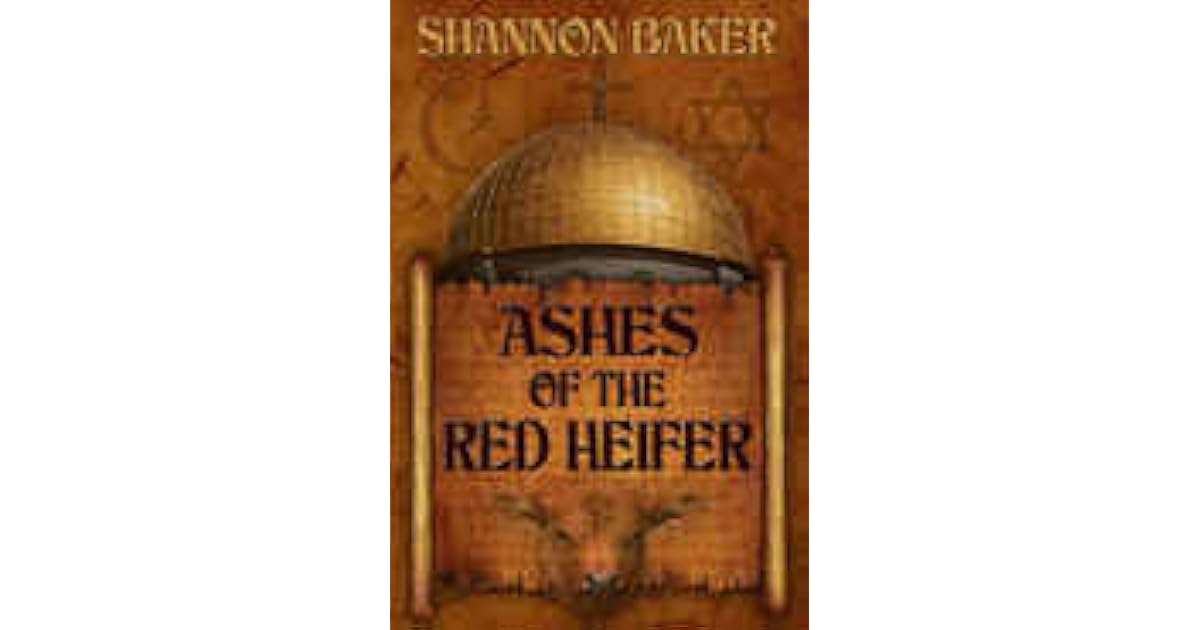 Ashes of the Red Heifer by Shannon Baker