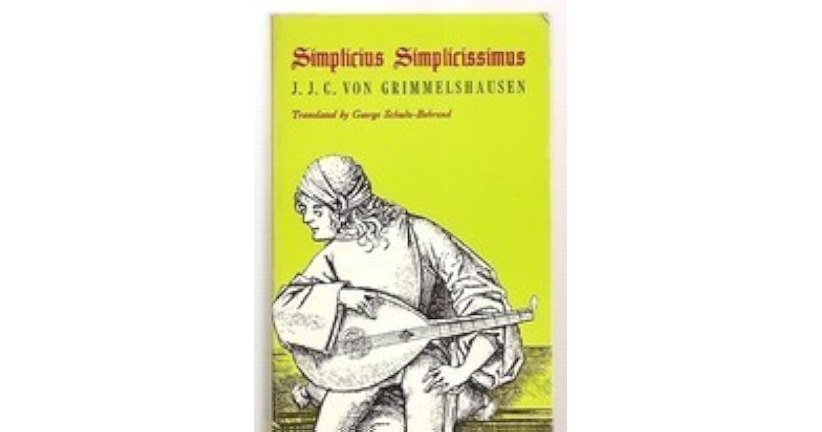 Simplicius Simplicissimus by Hans Jakob Christoffel von Grimmelshausen